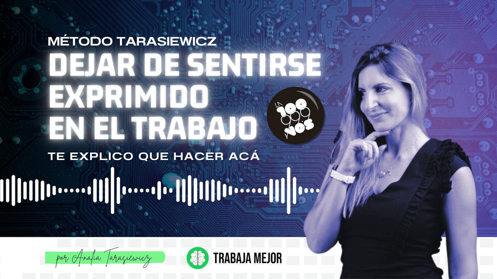 SENTIRSE EXPRIMIDO EN EL TRABAJO | La100 FM By Analía Tarasiewicz ...